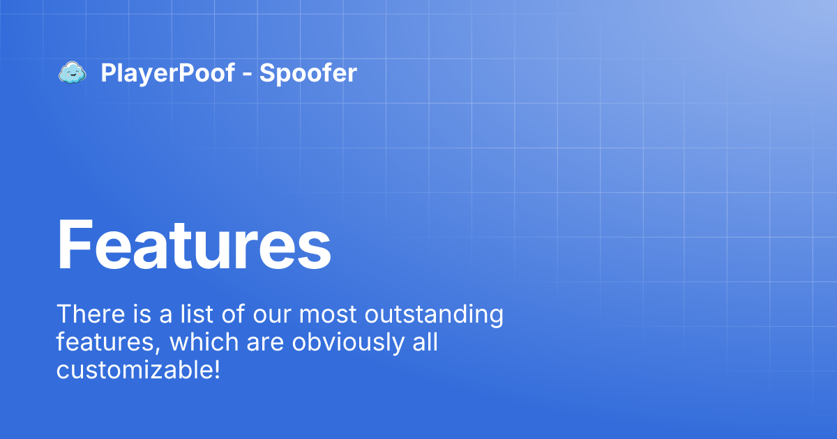 Features | PlayerPoof - Spoofer